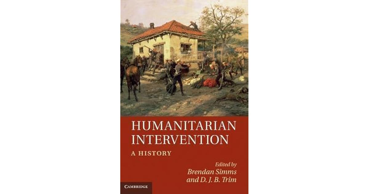 Humanitarian Intervention: A History by Brendan Simms