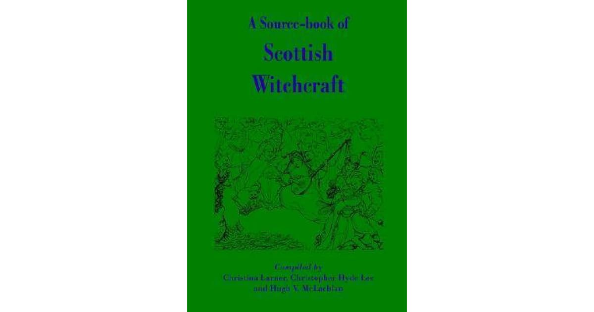 A Source-Book of Scottish Witchcraft by Christina Larner