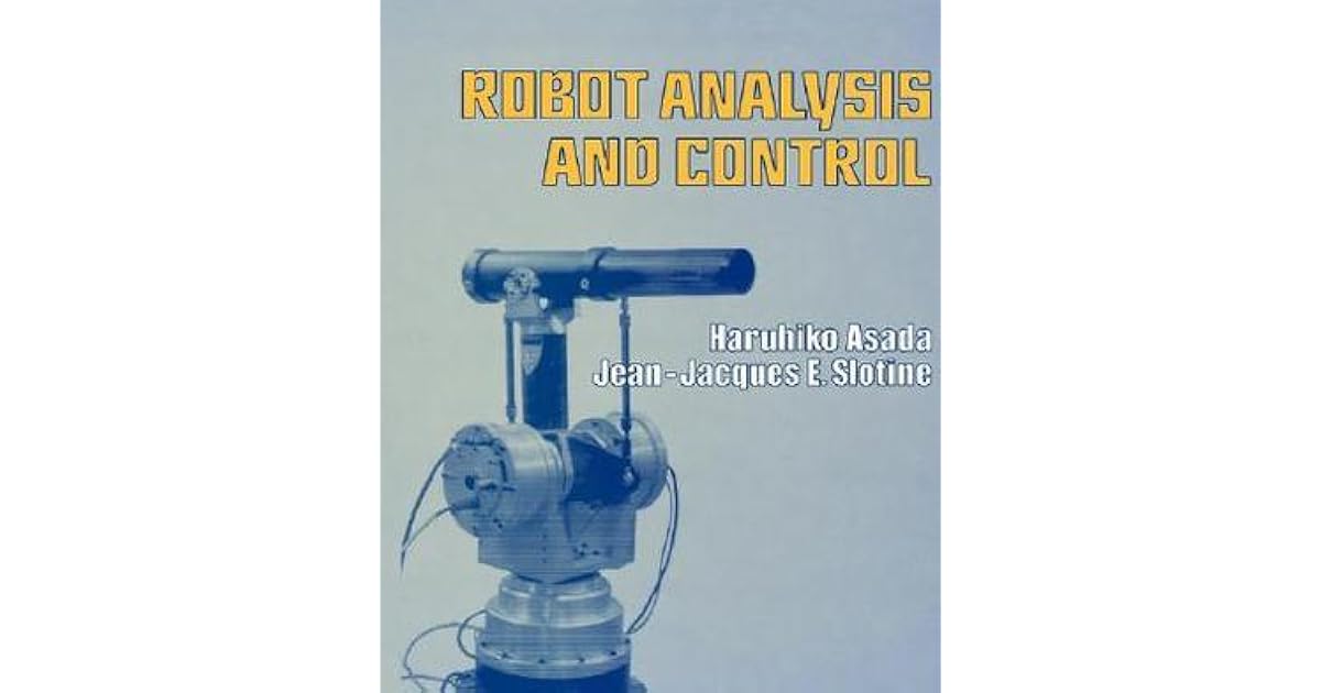 Robot Analysis and Control by Jean-Jacques E. Slotine