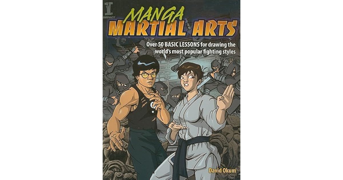 Manga Martial Arts: Over 50 Basic Lessons for Drawing the World's Most ...