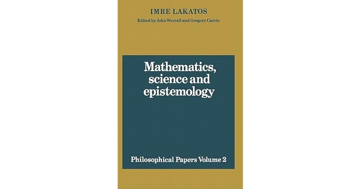 Philosophical Papers, Volume 2: Mathematics, Science and Epistemology ...