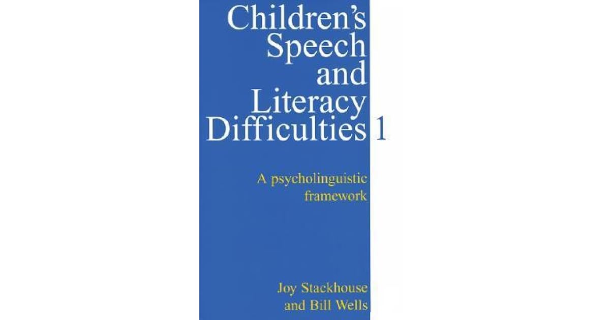 Children's Speech and Literacy Difficulties: A Psycholinguistic ...