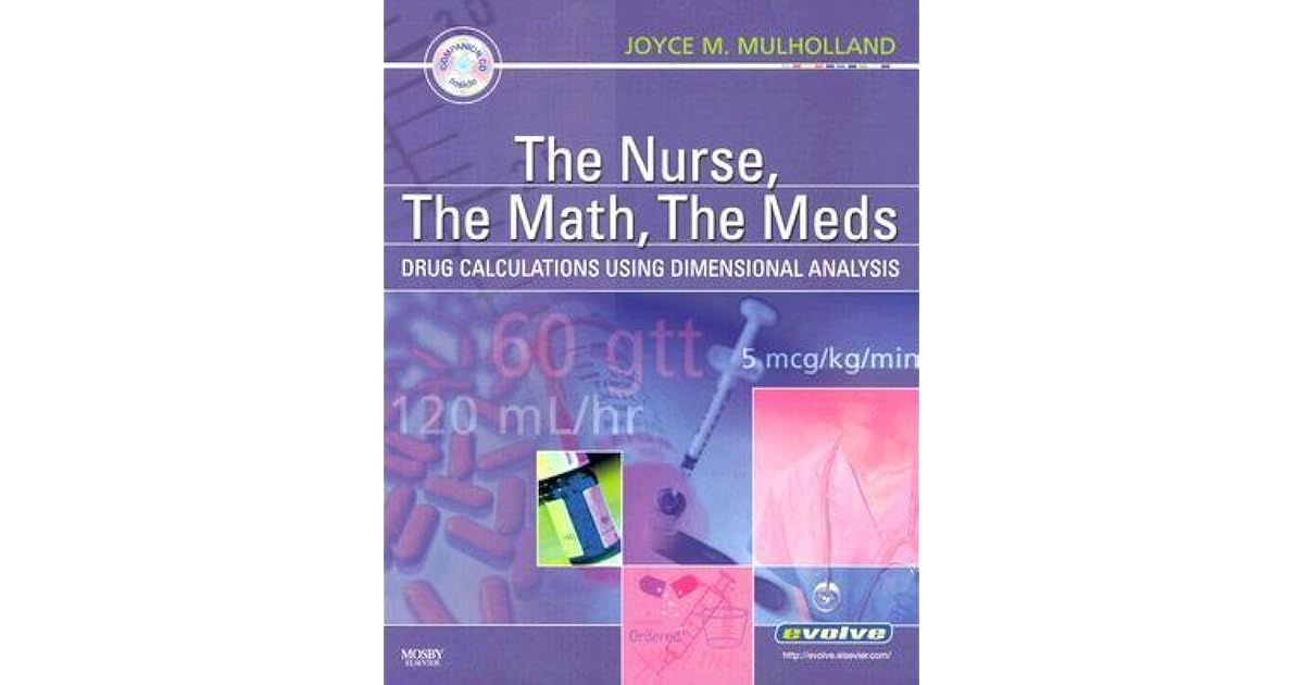 The Nurse, the Math, the Meds: Drug Calculations Using Dimensional ...