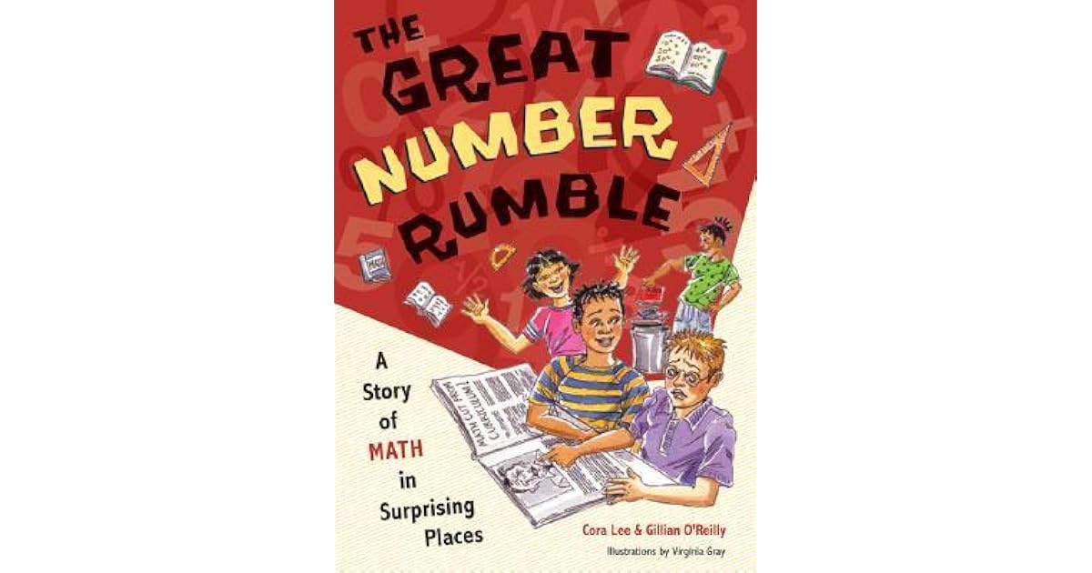 The Great Number Rumble: A Story of Math in Surprising Places by Cora Lee