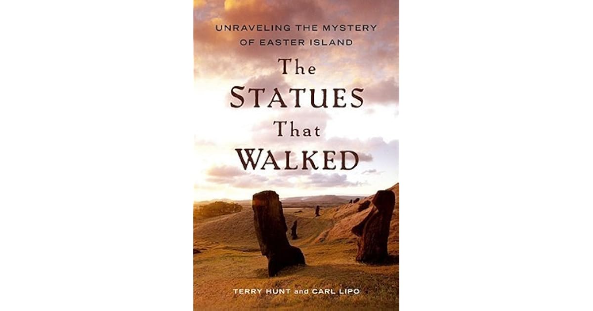 The Statues that Walked: Unraveling the Mystery of Easter Island by ...