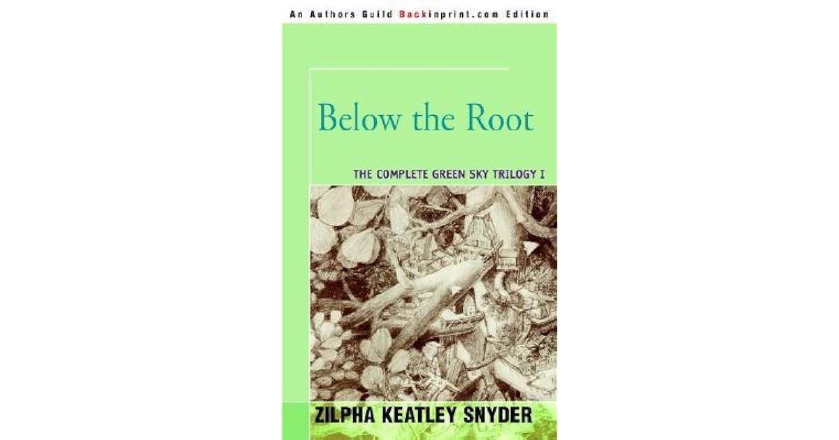 Below the Root by Zilpha Keatley Snyder