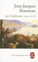 Confessions by Jean-Jacques Rousseau — Reviews, Discussion, Bookclubs ...