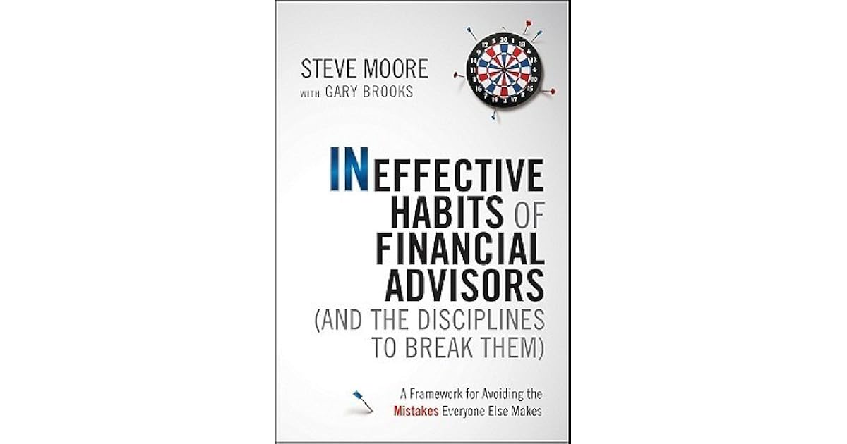 Ineffective Habits of Financial Advisors (and the Disciplines to Break ...