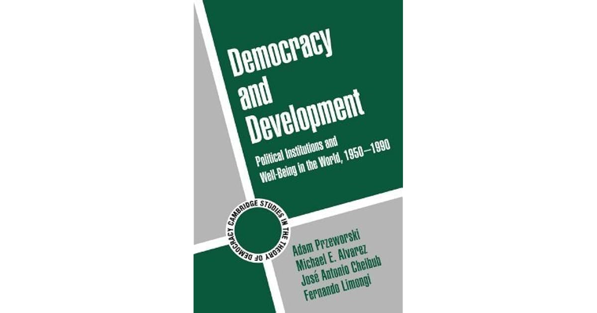 Democracy and Development: Political Institutions and Well-Being in the ...