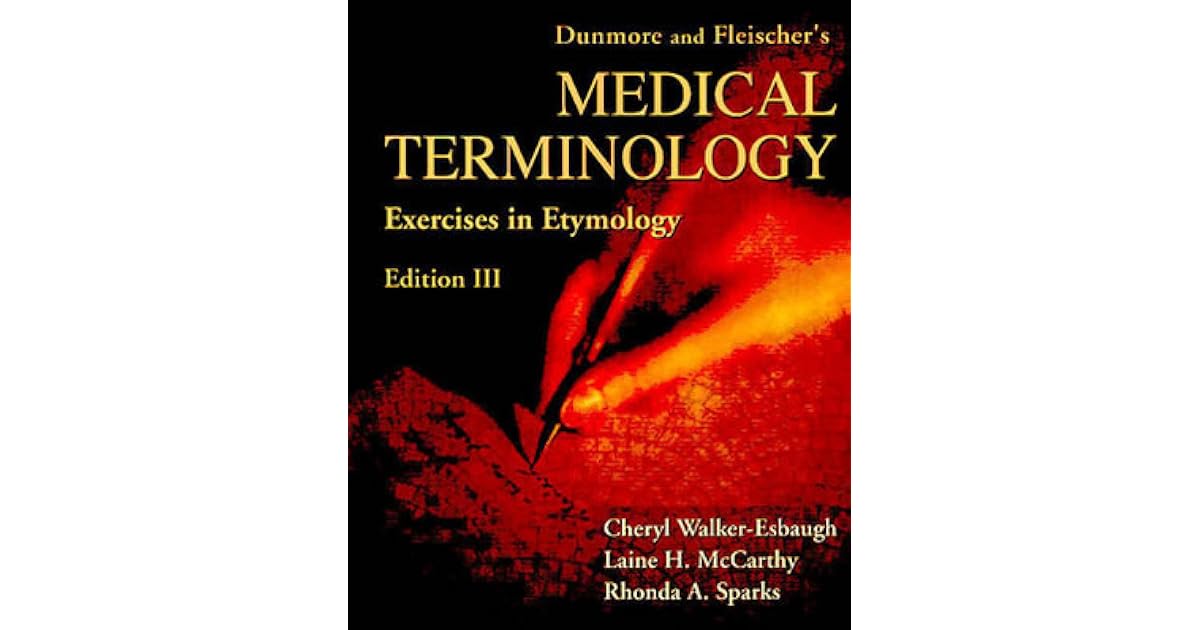 Dunmore and Fleischer's Medical Terminology: Exercises in Etymology by ...