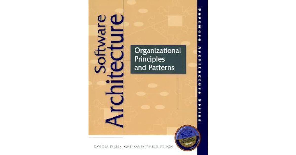 Software Architecture: Organizational Principles and Patterns by David ...