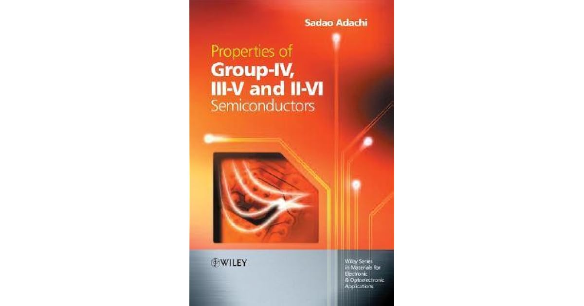 Properties of Group-IV, III-V and II-VI Semiconductors by Sadao Adachi