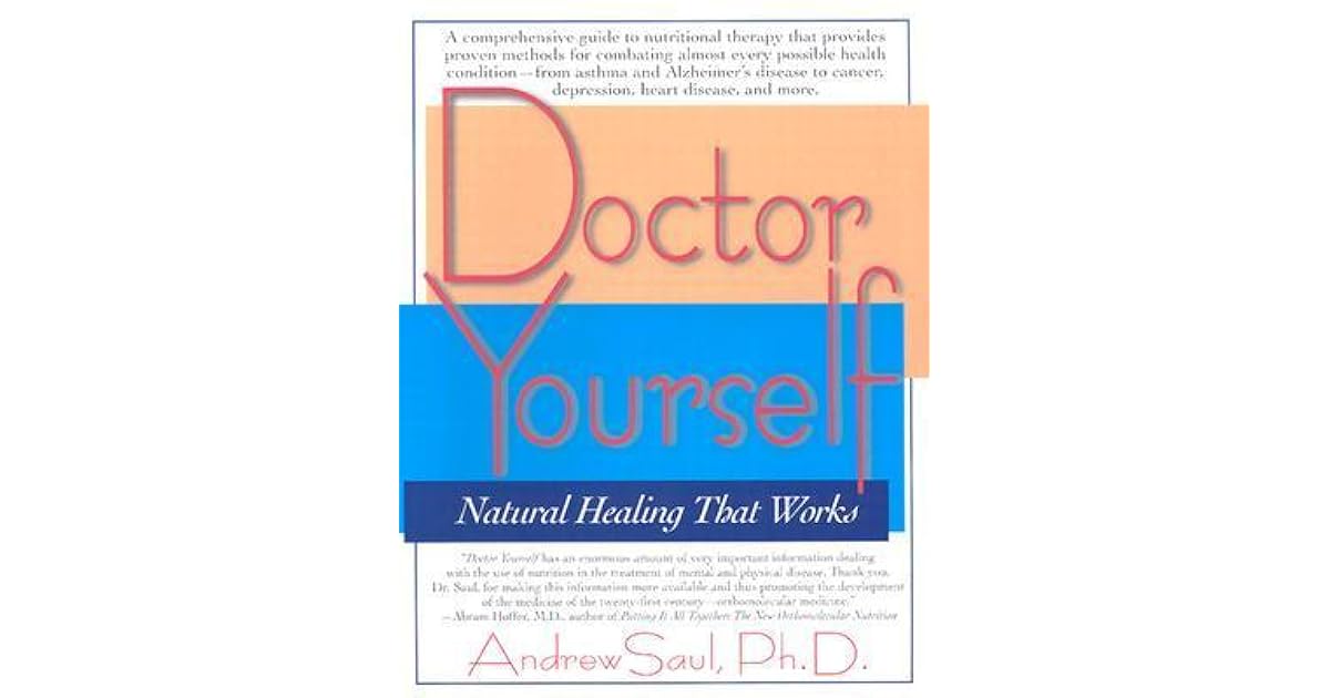 Doctor Yourself: Natural Healing That Works by Andrew W. Saul