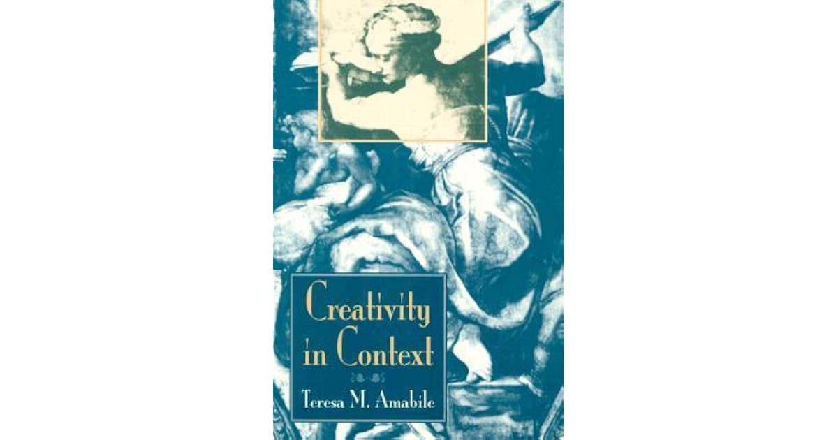 Creativity In Context: Update To The Social Psychology Of Creativity by ...