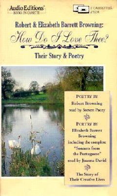Robert and Elizabeth Barrett Browning: How Do I Love Thee? by Robert ...