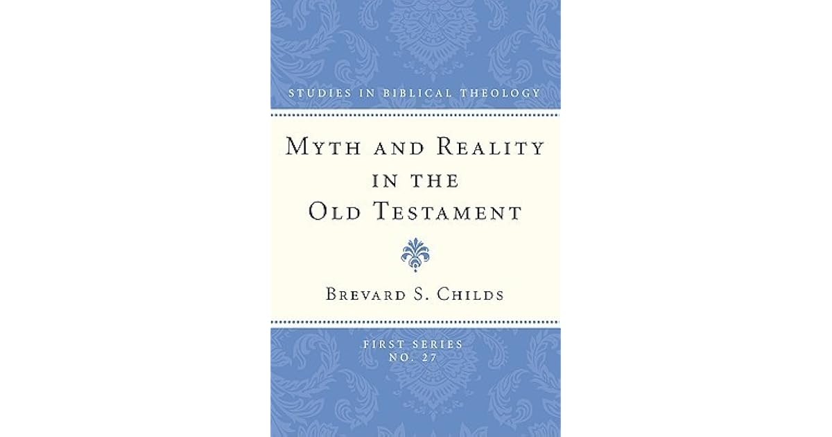Myth And Reality In The Old Testament by Brevard S. Childs