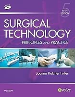 Surgical Technology: Principles and Practice by Joanna Kotcher Fuller