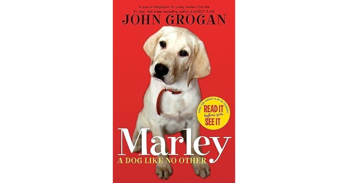 Marley: A Dog Like No Other by John Grogan