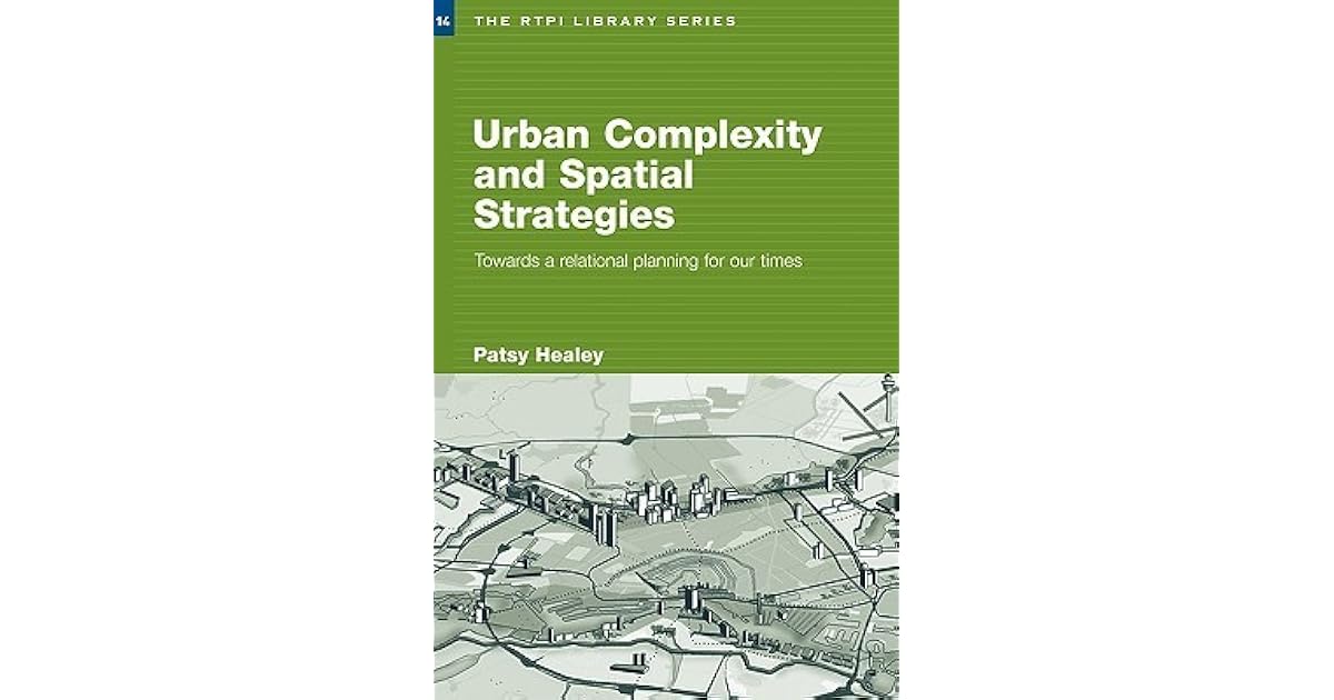 Urban Complexity and Spatial Strategies: Towards a Relational Planning ...