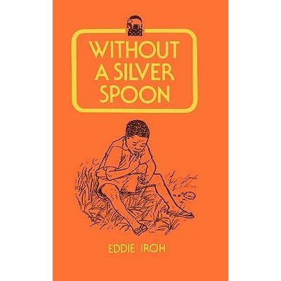 Without a Silver Spoon by Eddie Iroh — Reviews, Discussion, Bookclubs ...