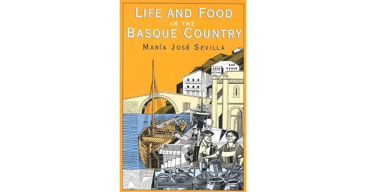 Life and Food in the Basque Country by Maria Sevilla