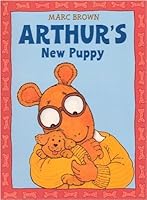 Arthur's New Puppy (Arthur Adventure Series) by Marc Brown