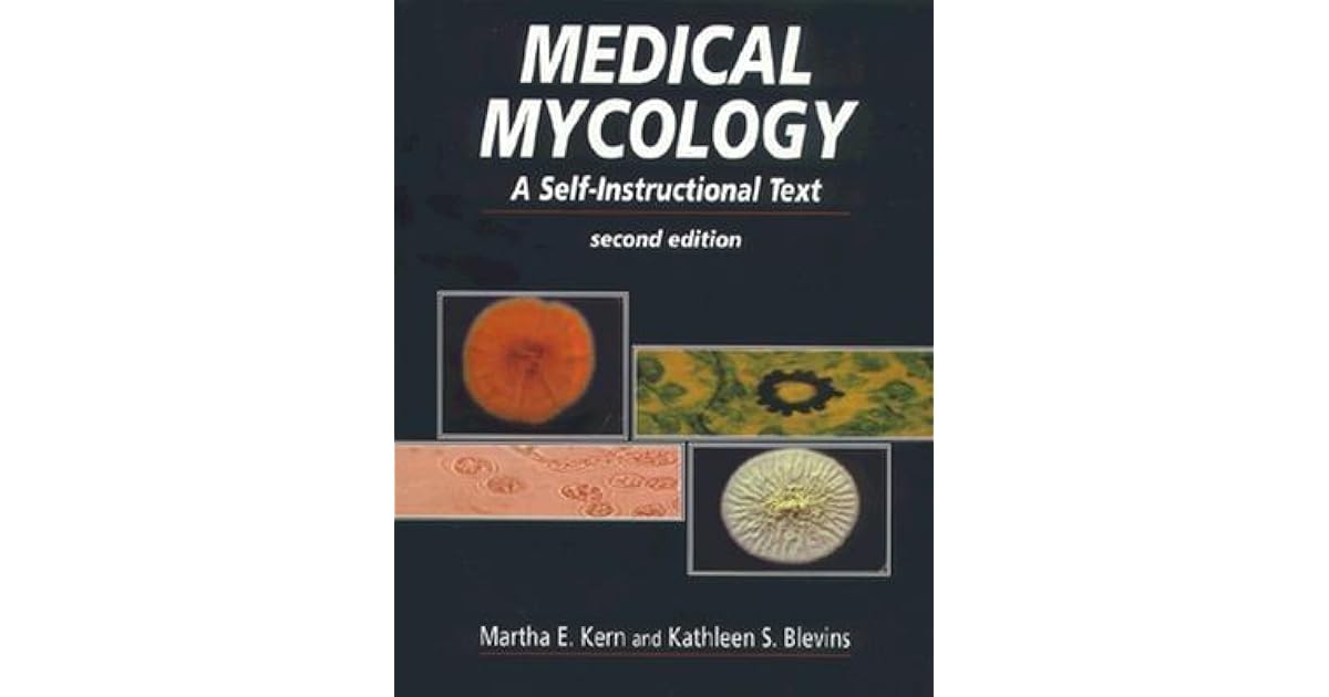 Medical Mycology: A Self-Instructional Text by Martha E. Kern — Reviews ...
