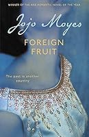 Foreign Fruit by Jojo Moyes
