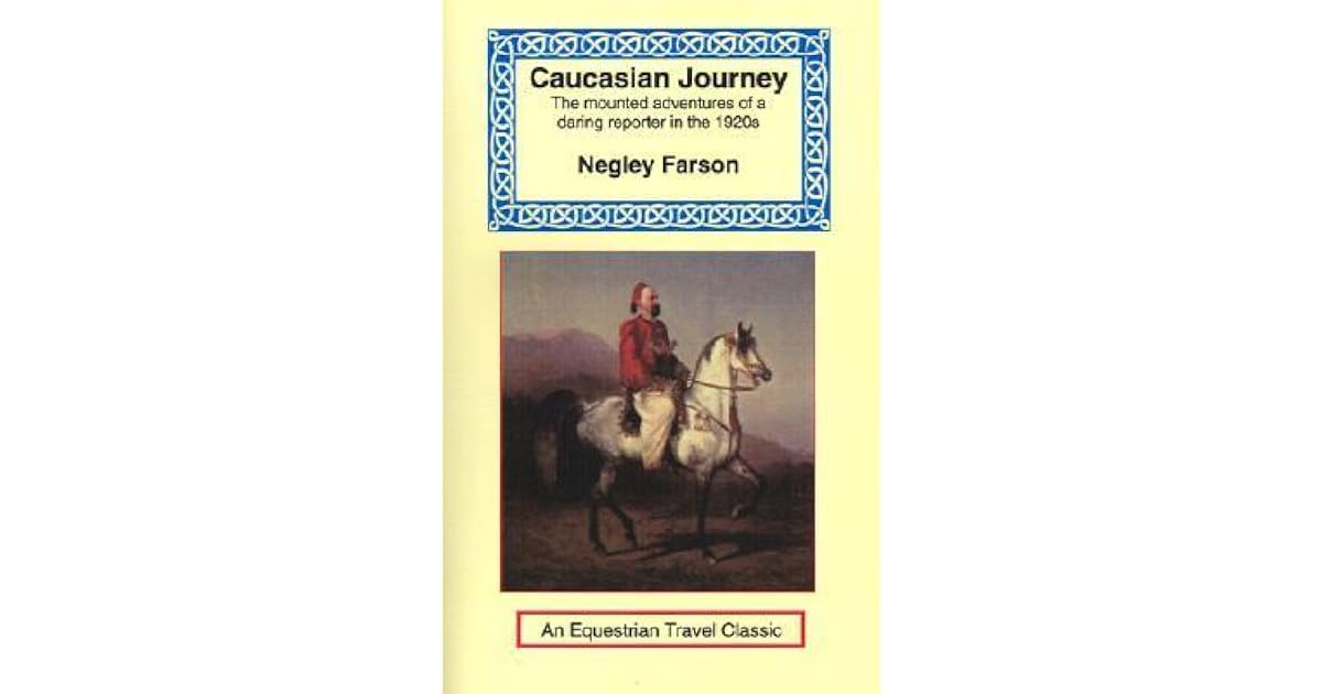 Caucasian Journey by Negley Farson