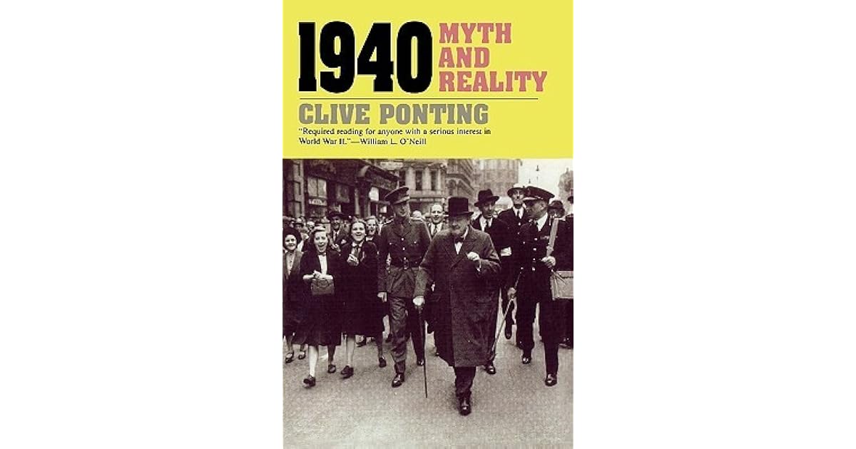 1940: Myth and Reality by Clive Ponting