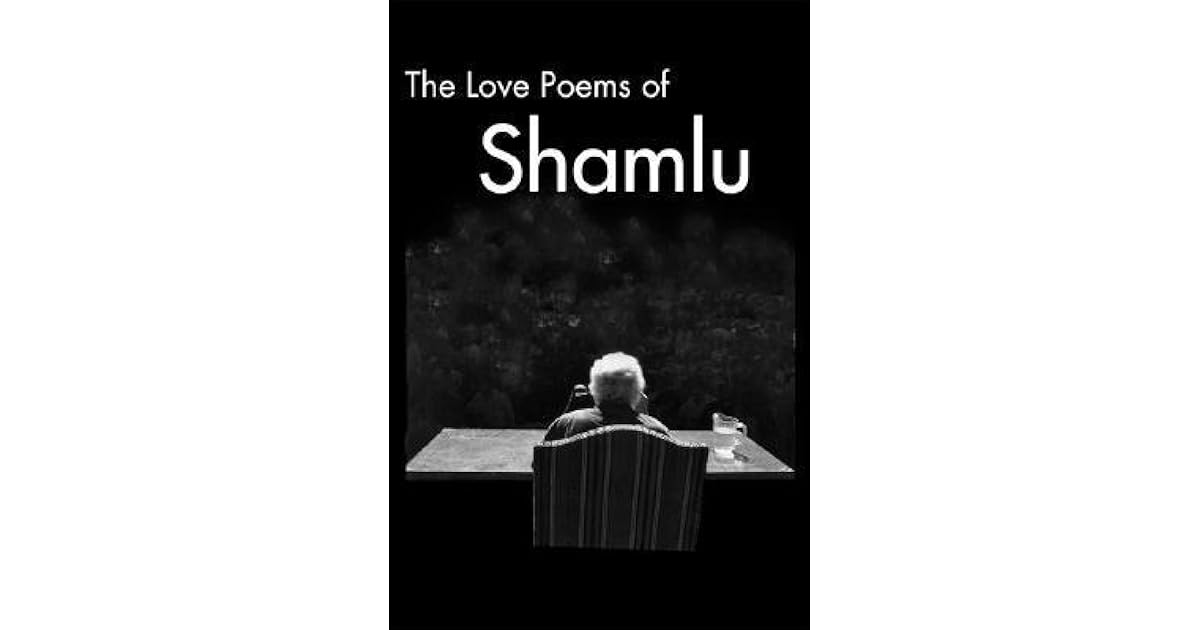 The Love Poems of Ahmad Shamlu by Ạhmad Shāmlū