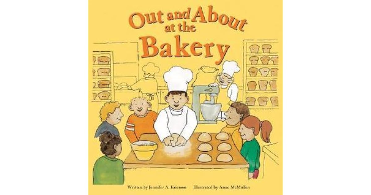Out and about at the Bakery by Jennifer A. Ericsson