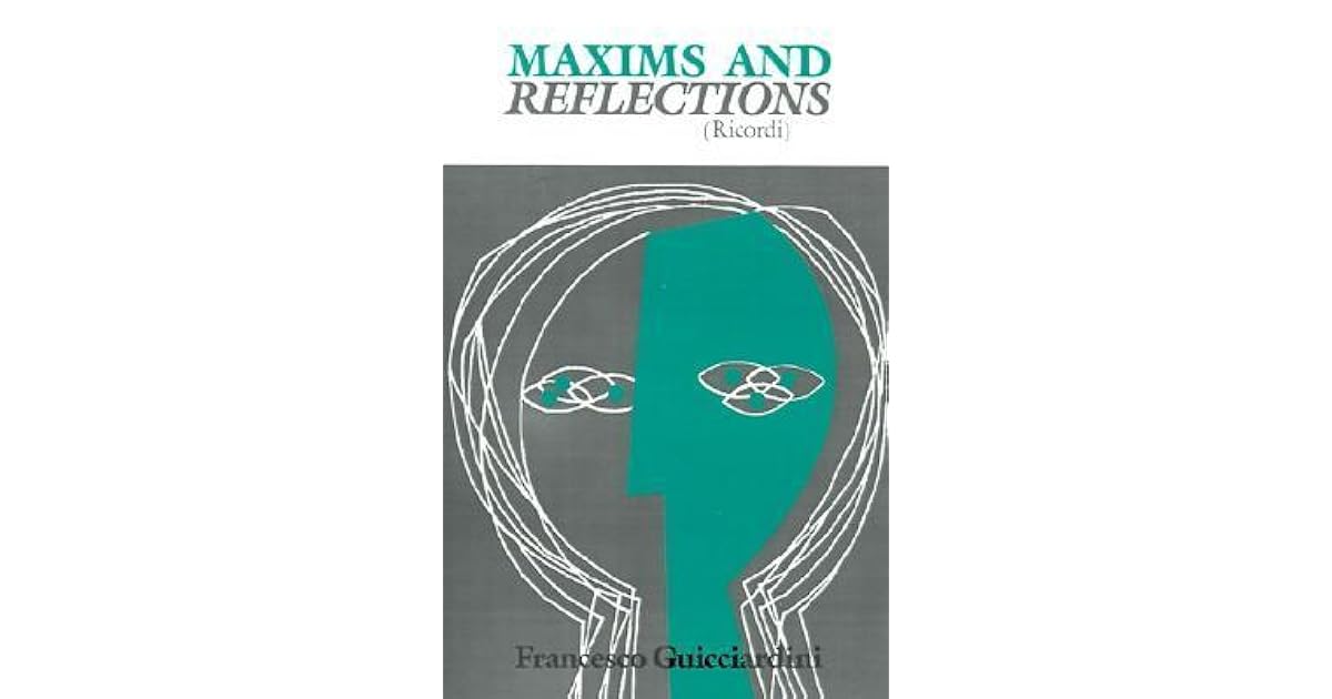 Maxims and Reflections: Ricordi by Francesco Guicciardini