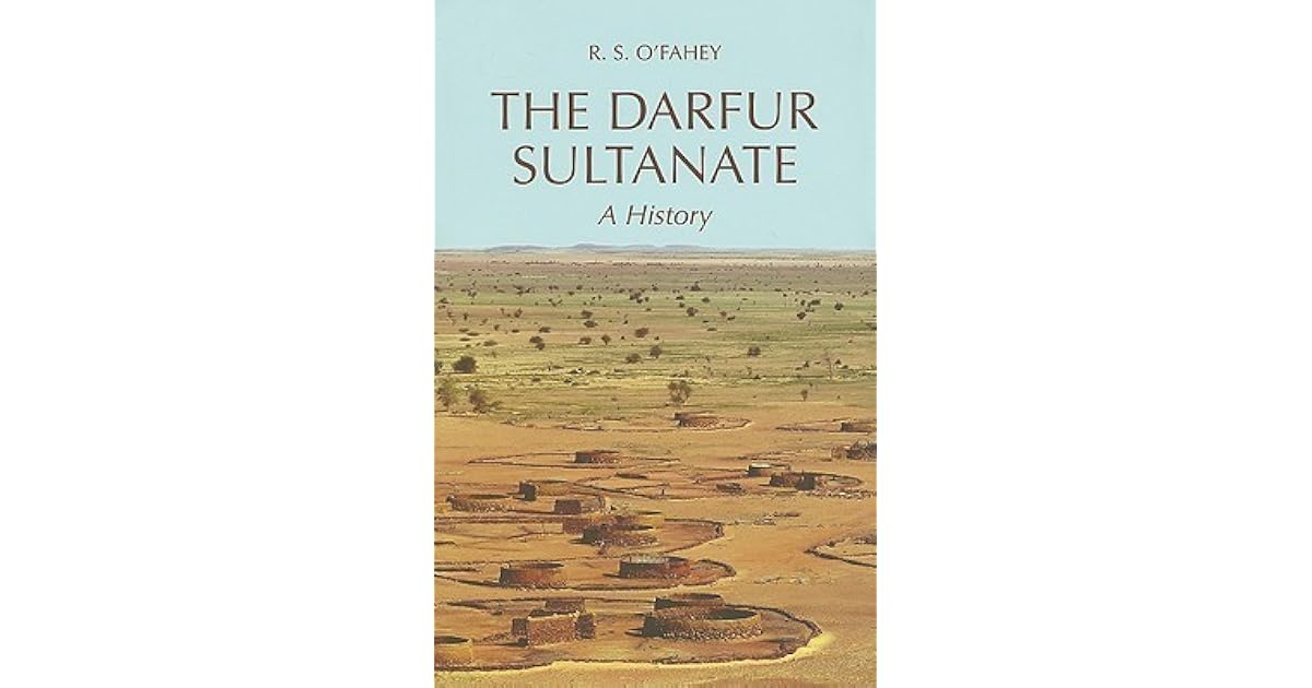 The Darfur Sultanate: A History by R.S. O'Fahey