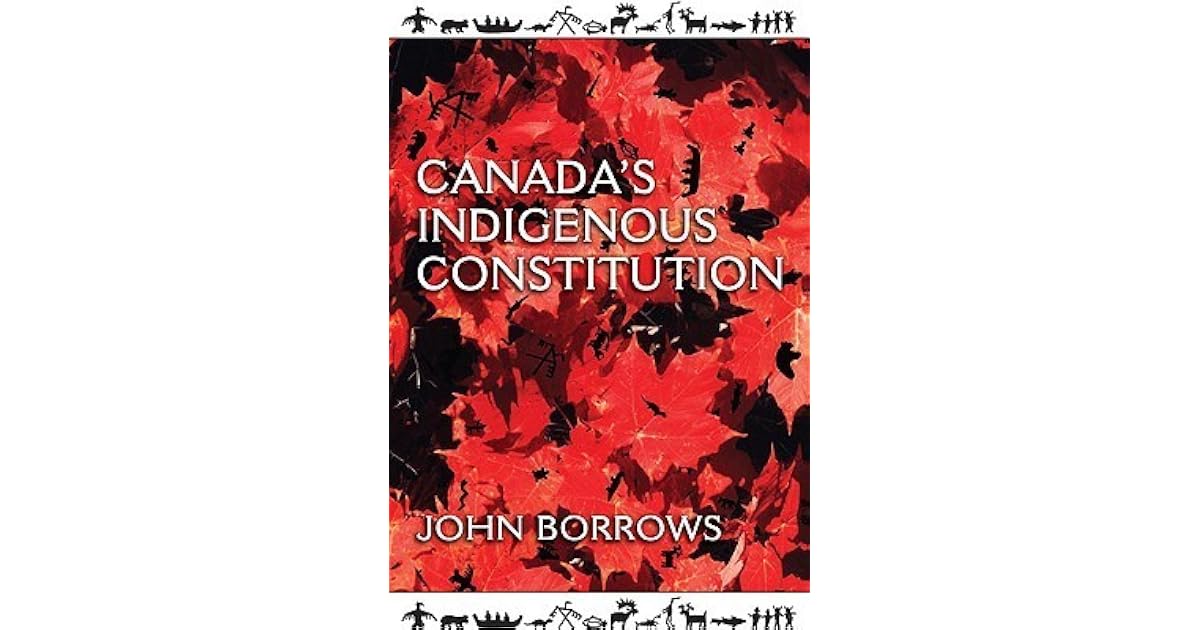 Canada's Indigenous Constitution by John Borrows