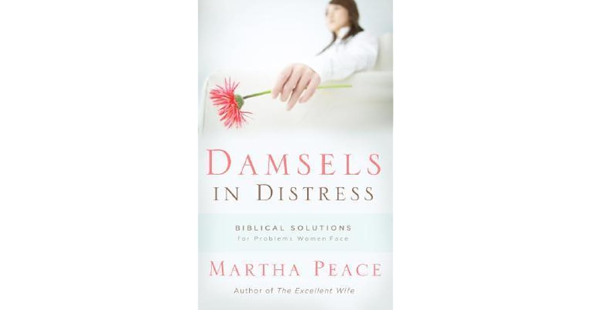 Damsels in Distress: Biblical Solutions for Problems Women Face by ...
