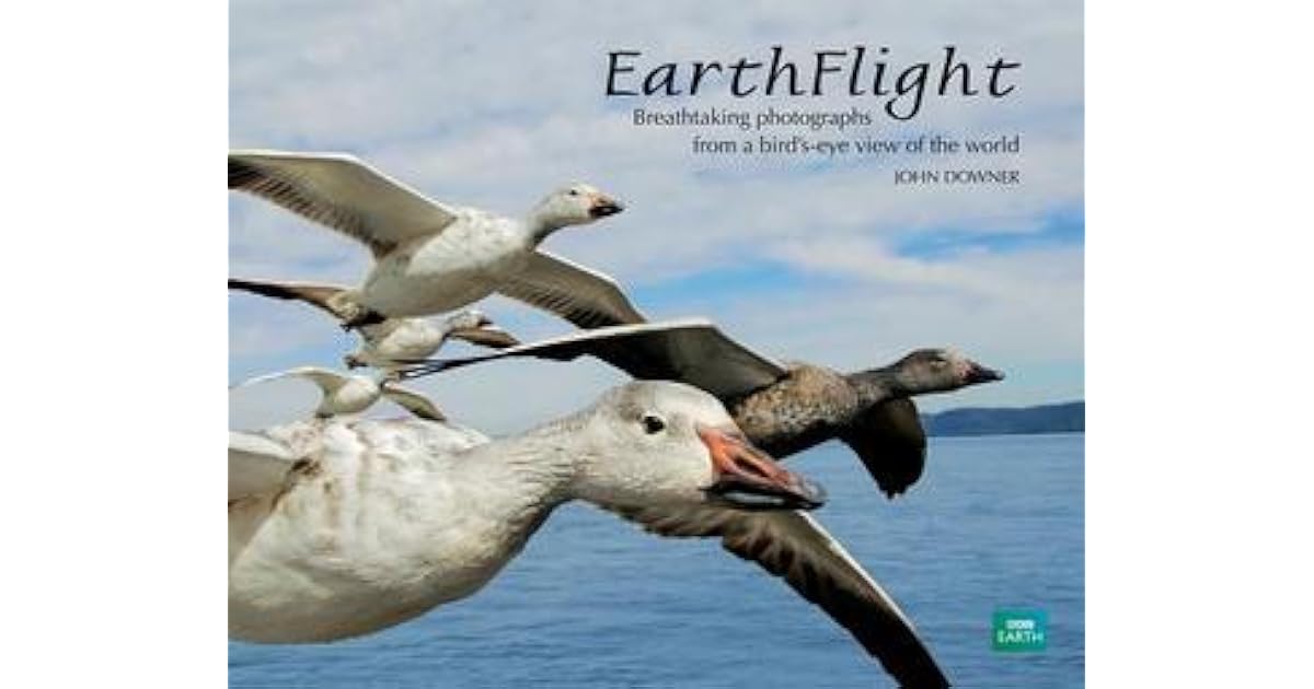 Earthflight: Breathtaking Photographs from a Bird's-Eye View of the ...