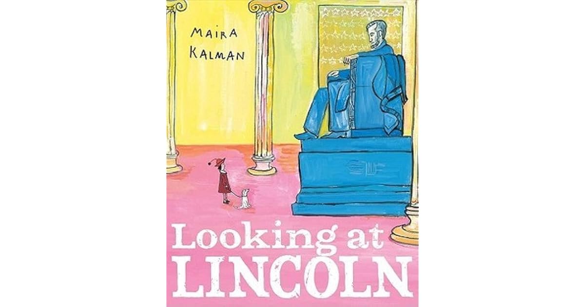 Looking at Lincoln by Maira Kalman