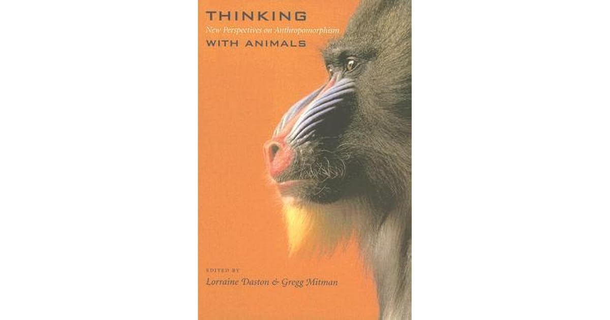 Thinking with Animals: New Perspectives on Anthropomorphism by Lorraine ...