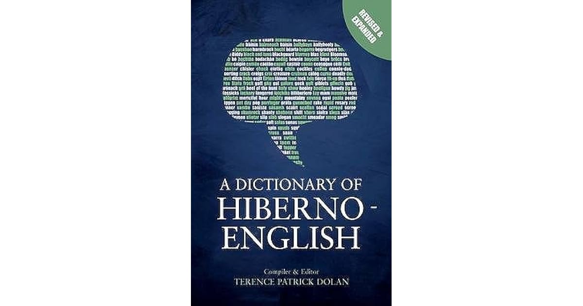 A Dictionary of Hiberno-English by T.P. Dolan
