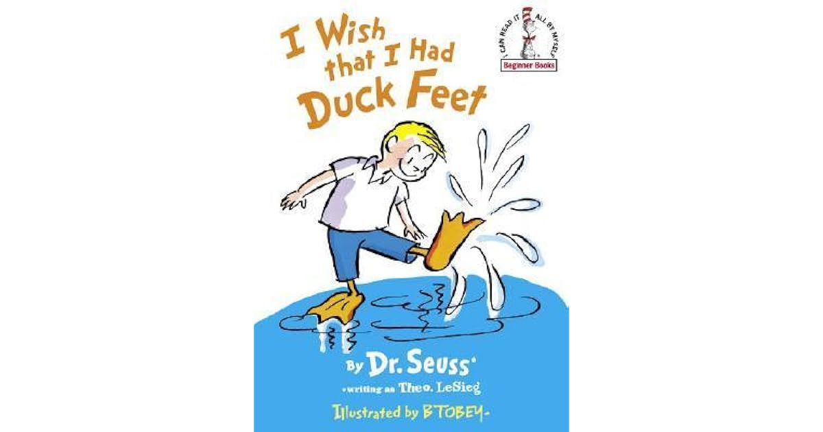 I Wish That I Had Duck Feet by Dr. Seuss