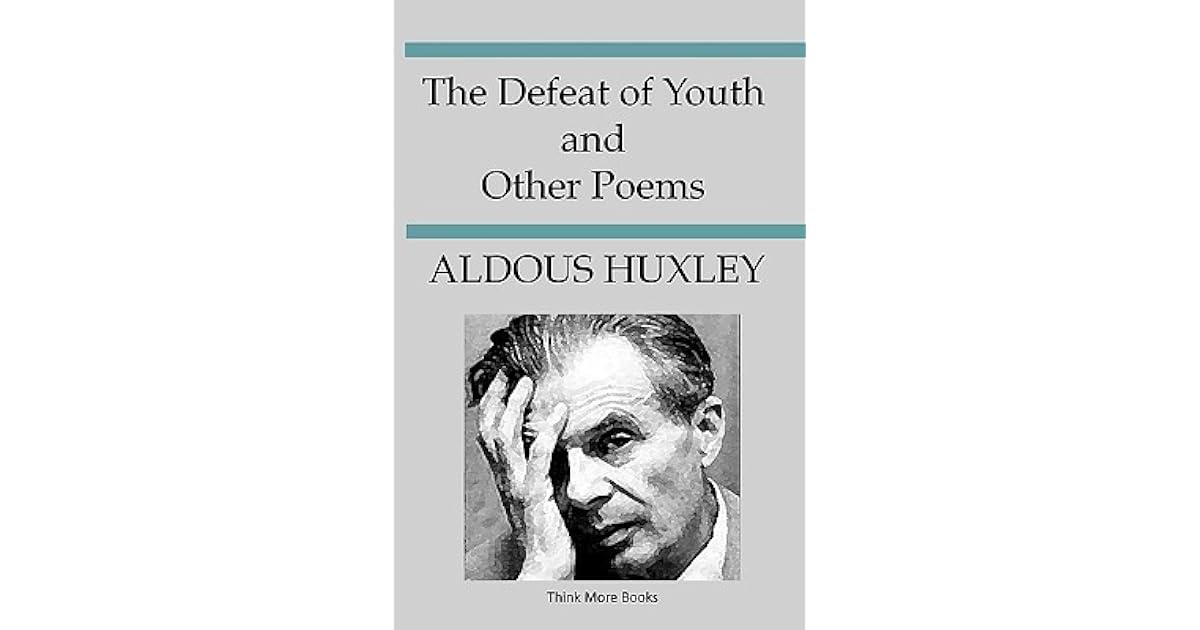 The Defeat of Youth and Other Poems by Aldous Huxley