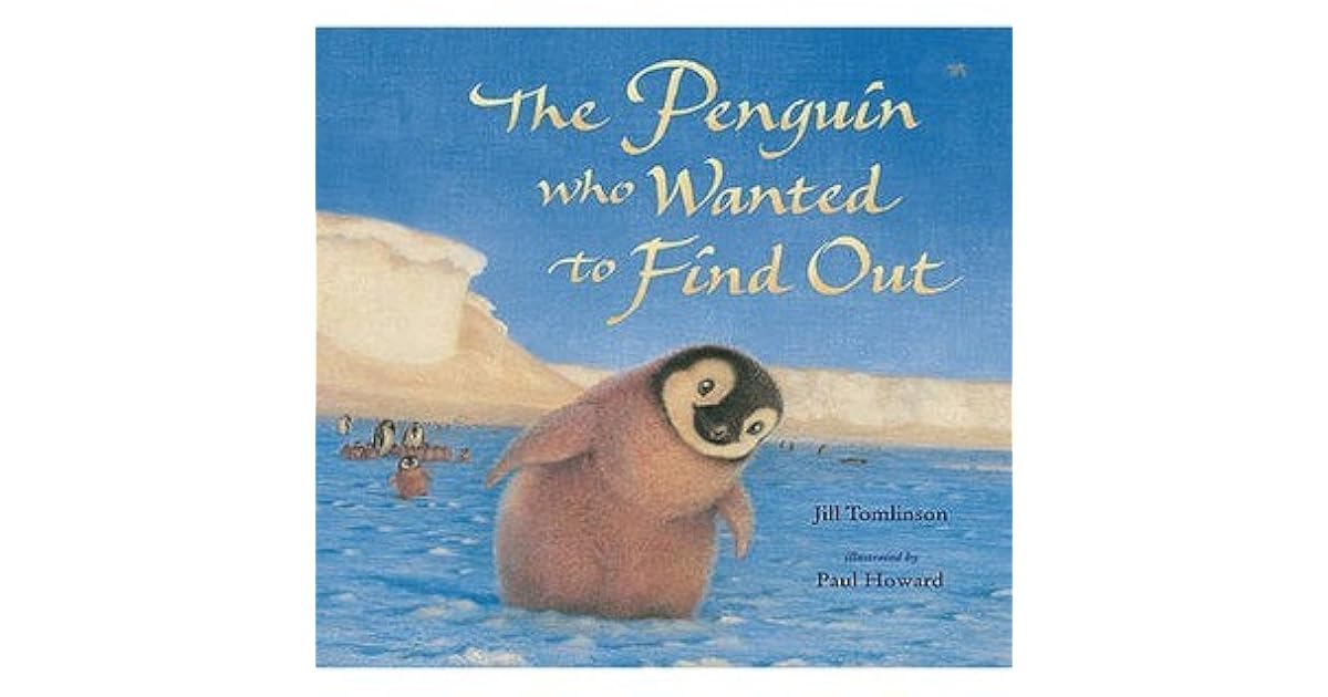 The Penguin Who Wanted to Find Out. Words by Jill Tomlinson by Jill ...