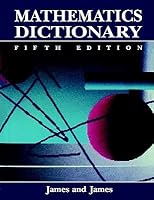 Mathematics Dictionary by Robert C. James