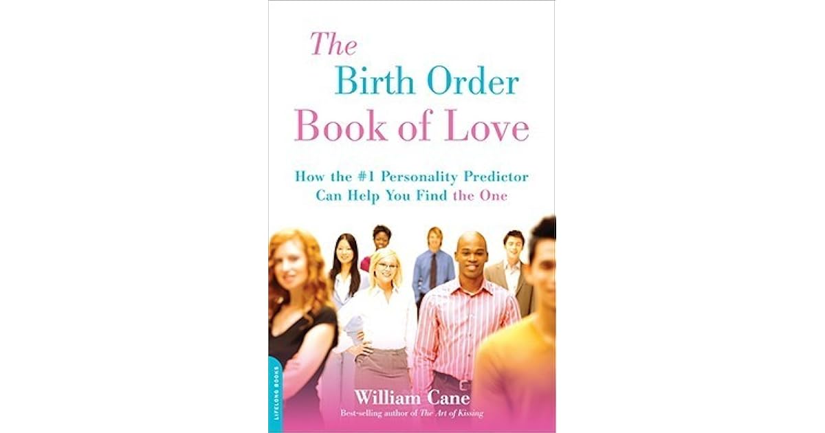 The Birth Order Book of Love: How the #1 Personality Predictor Can Help ...