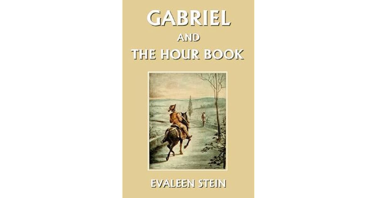 Gabriel and the Hour Book by Evaleen Stein
