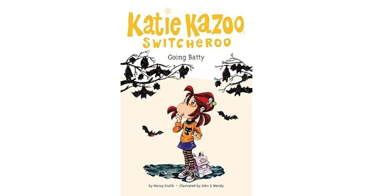 Going Batty (Katie Kazoo, Switcheroo, #32) by Nancy E. Krulik