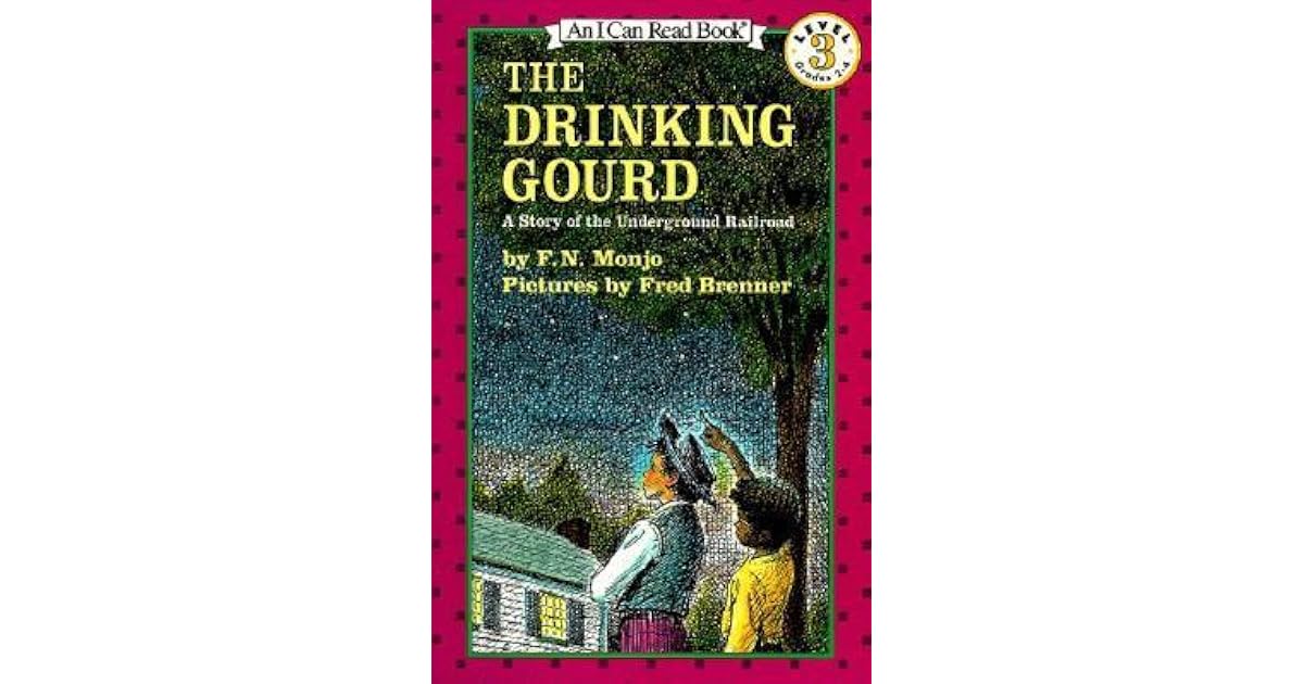 The Drinking Gourd: A Story of the Underground Railroad by F.N. Monjo