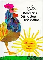 Rooster's Off to See the World by Eric Carle