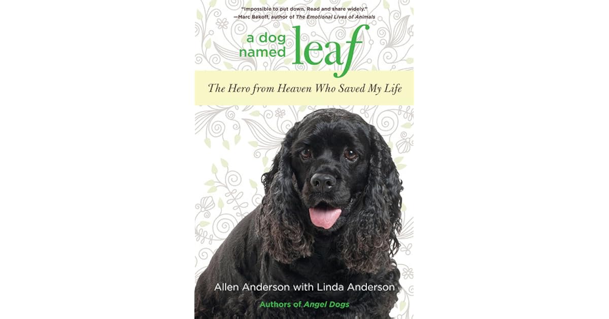 Book giveaway for A Dog Named Leaf: The Hero from Heaven Who Saved My ...